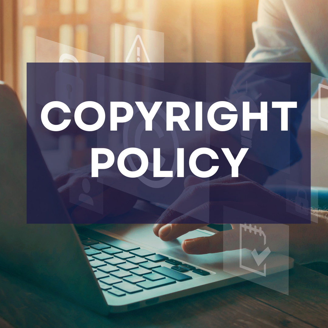 Copyright Policy - Protecting Your Property Rights